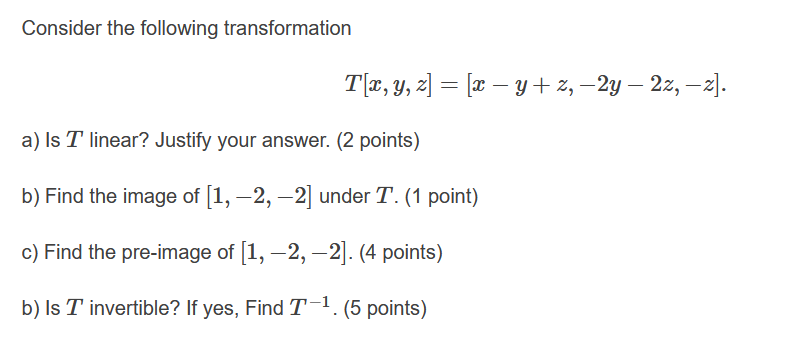 Solved Consider the following transformation T[X, Y, 2] = [x | Chegg.com