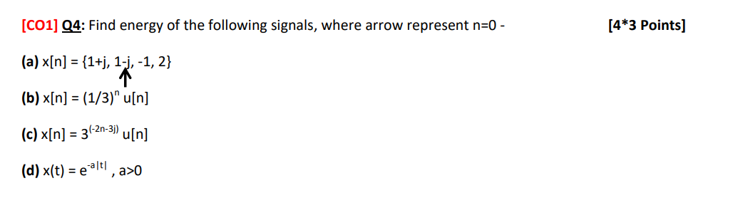 Solved [CO1] Q4: Find energy of the following signals, where | Chegg.com