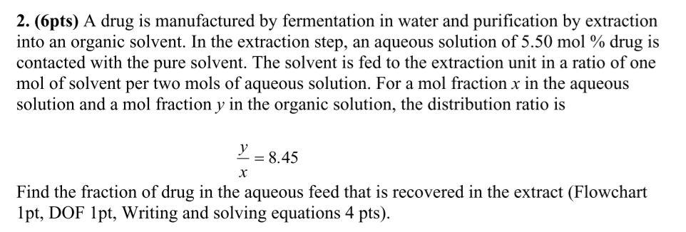 Solved 2. (6pts) A drug is manufactured by fermentation in | Chegg.com