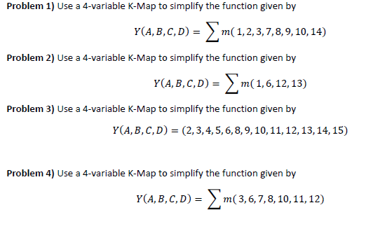 Solved Problem 1) Use a 4-variable K-Map to simplify the | Chegg.com