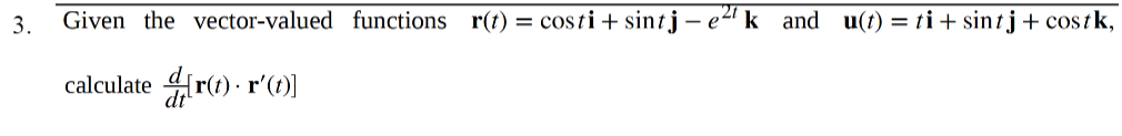 Solved 3. Given the vector-valued functions r(t) = costi + | Chegg.com