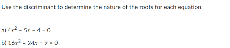 Solved Use the discriminant to determine the nature of the | Chegg.com