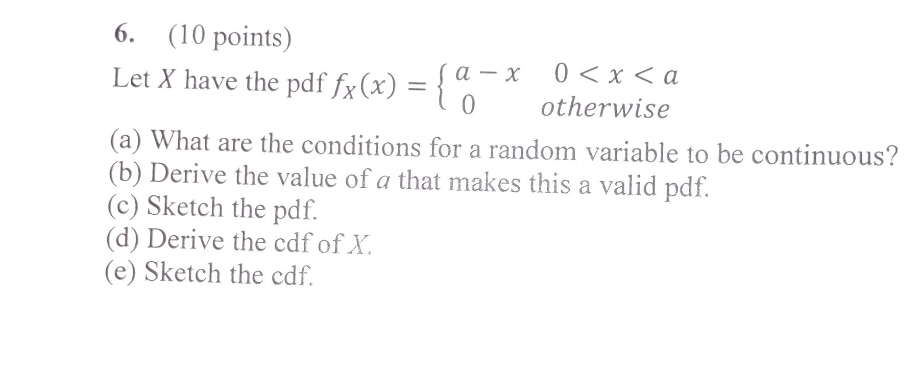 Solved Let X have the pdf f(x)= a - x on interval 0