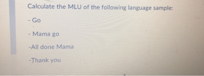 Solved Calculate the MLU of the following language sample: | Chegg.com