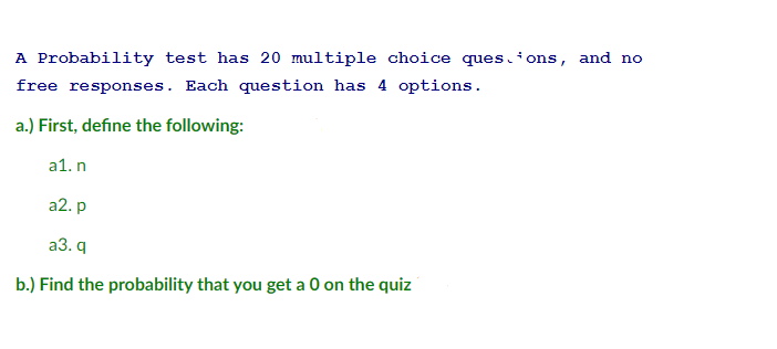 Solved A Probability test has 20 multiple choice quesons, | Chegg.com