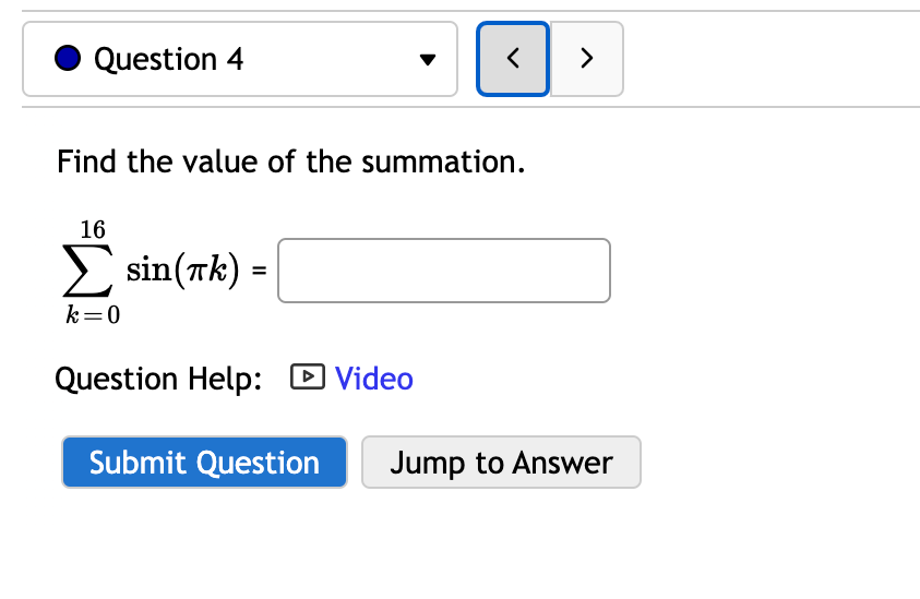 Solved Find the value of the summation. ∑k=016sin(πk)= | Chegg.com