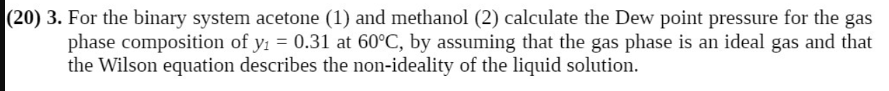 Solved (20) 3. For the binary system acetone (1) and | Chegg.com
