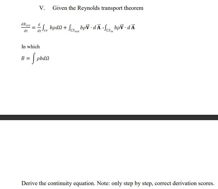 Solved V. Given the Reynolds transport theorem dB sys d Sev | Chegg.com