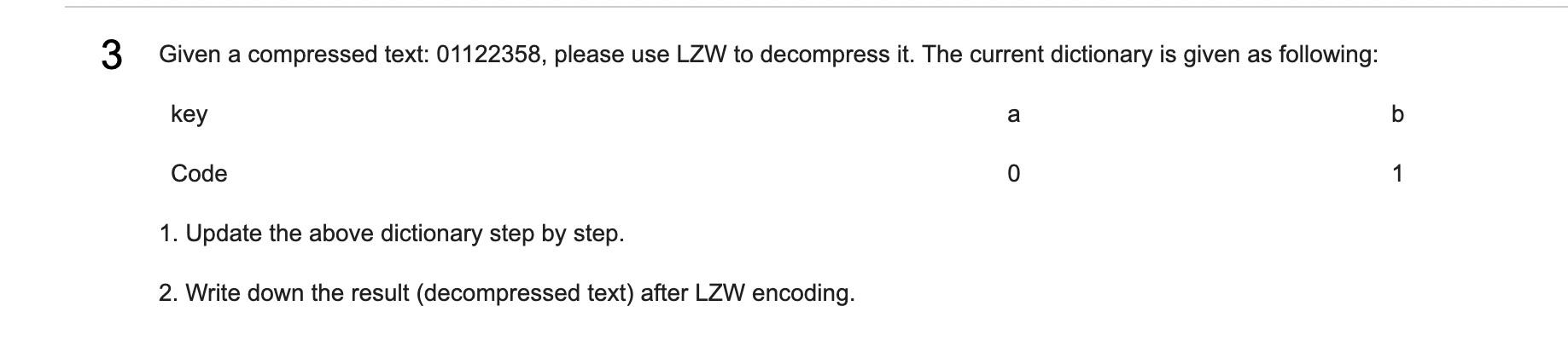 Solved 3 Given a compressed text: 01122358, please use LZW | Chegg.com