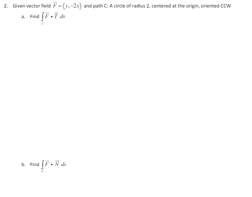 Solved Given vector field vec(F)=(:y,-2x:) ﻿and path C : A | Chegg.com