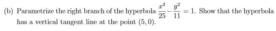 Solved (b) ﻿Parametrize the right branch of ﻿the hyperbola | Chegg.com