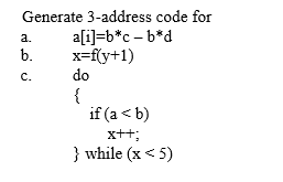 Solved ن مره Generate 3-address code for a[i]=b*c-b*d b | Chegg.com
