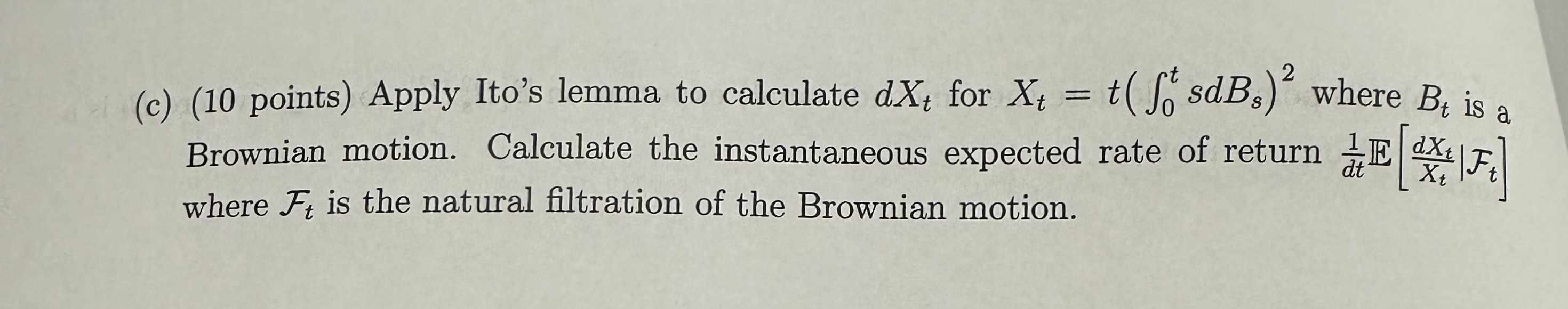 Solved (c) (10 points) Apply Ito's lemma to calculate dxt | Chegg.com Solved (c) (10 points) Apply Ito's lemma to calculate dxt | Chegg.com