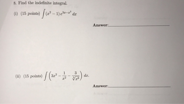 Solved 8. Find the indefinite integral. i) (15 points21) | Chegg.com