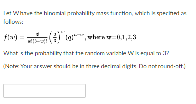 Solved Let Whave the binomial probability mass function, | Chegg.com