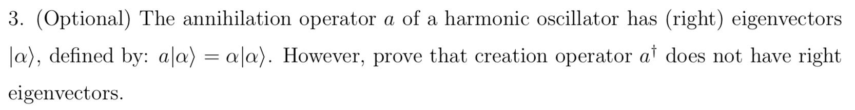 Solved 3. (Optional) The annihilation operator a of a | Chegg.com