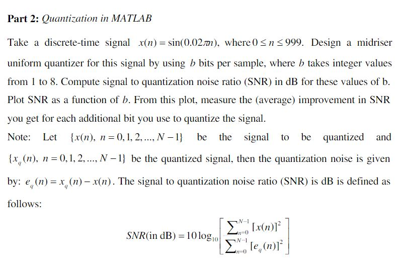 Part 2: Quantization in MATLAB Take a discrete-time | Chegg.com