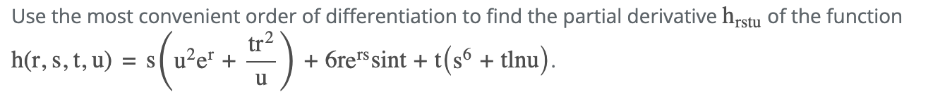 Solved Use the most convenient order of differentiation to | Chegg.com