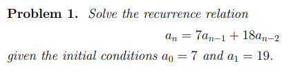 Solved Problem 1. Solve the recurrence relation 7an-1 + | Chegg.com