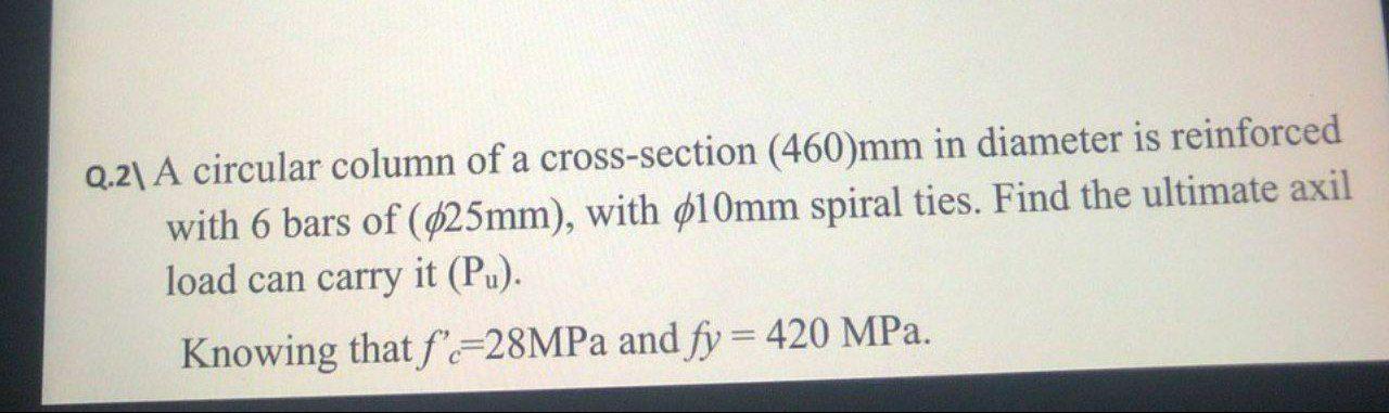 Solved Q.2\A circular column of a cross-section (460)mm in | Chegg.com