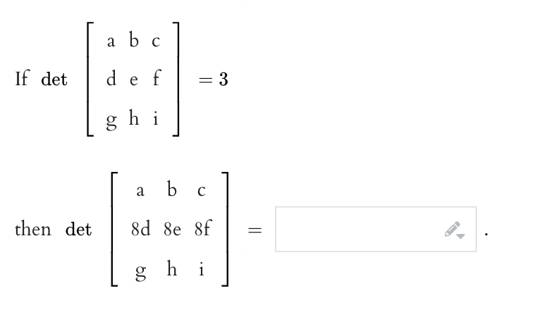 Solved det⎣⎡adgbehcfi⎦⎤=3 det⎣⎡a8dgb8ehc8fi⎦⎤= | Chegg.com Solved det⎣⎡adgbehcfi⎦⎤=3 det⎣⎡a8dgb8ehc8fi⎦⎤= | Chegg.com