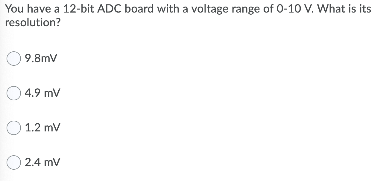 Solved You Have A 12 Bit Adc Board With A Voltage Range Of