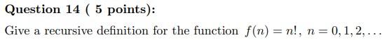 Solved Question 14 ( 5 points): Give a recursive definition | Chegg.com