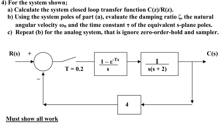 Solved 4) For the system shown; a) Calculate the system | Chegg.com