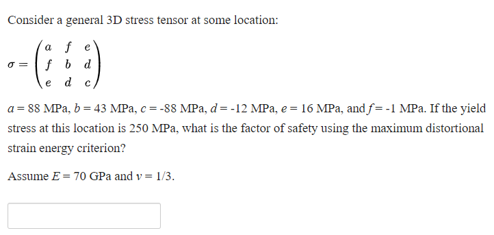 Solved Consider a general 3D stress tensor at some location: | Chegg.com