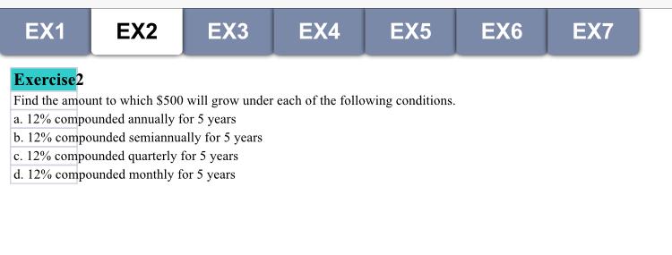 Solved EX1 EX2 EX3 EX4 EX5 EX6 EX7 Exercise2 Find the amount | Chegg.com