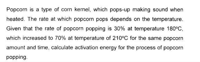 Solved Popcorn is a type of corn kernel, which pops-up | Chegg.com