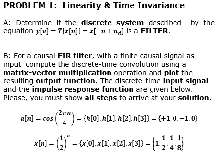 Solved PROBLEM 1: Linearity & Time Invariance A: Determine | Chegg.com