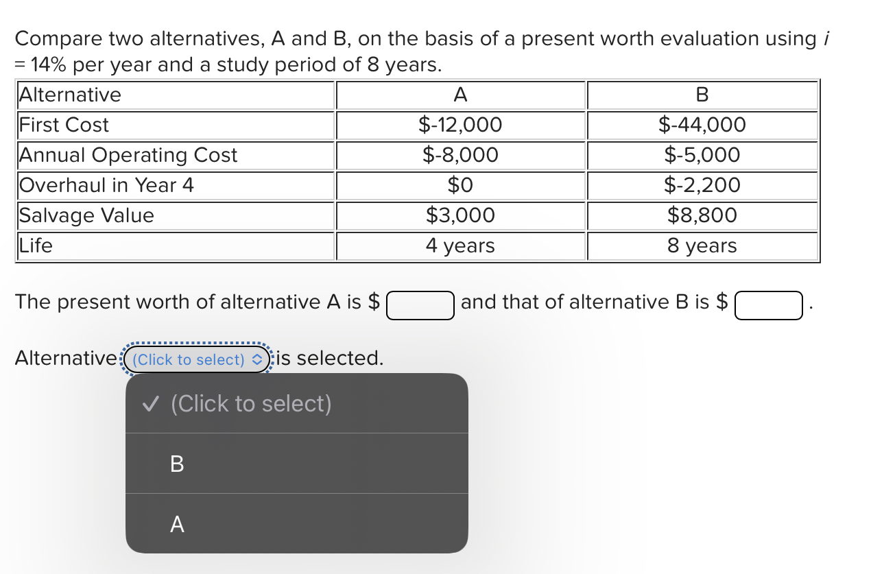 Solved Compare two alternatives, A and B, on the basis of a | Chegg.com