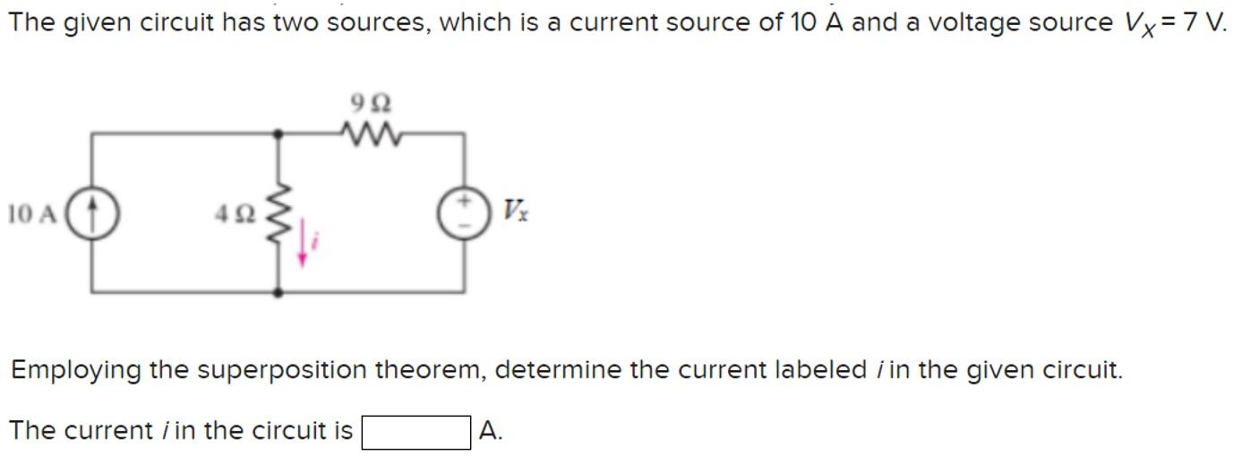 Solved The given circuit has two sources, which is a current | Chegg.com