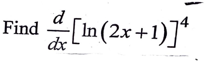Solved Find dxd[ln(2x+1)]4 | Chegg.com