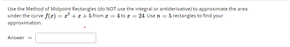 Solved Use the Method of Midpoint Rectangles (do NOT use the | Chegg.com