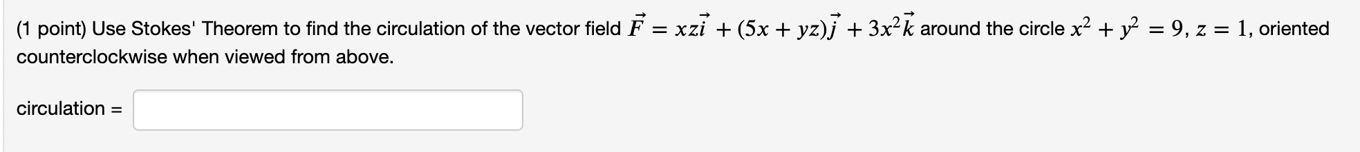 Solved (1 point) Use Stokes' Theorem to find the circulation | Chegg.com