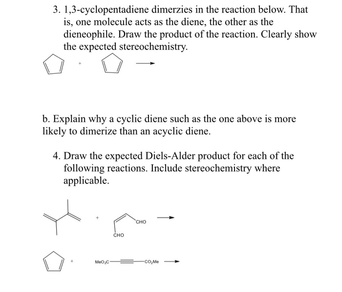 Solved 3. 1,3-cyclopentadiene dimerzies in the reaction | Chegg.com