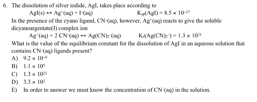 Solved 6. The dissolution of silver iodide, AgI, takes place | Chegg.com