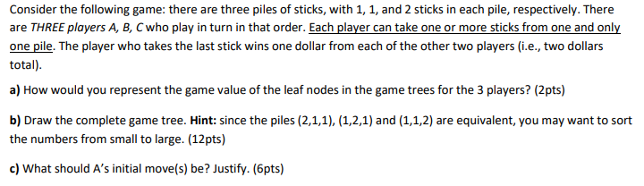 Solved Consider the following game: there are three piles of | Chegg.com