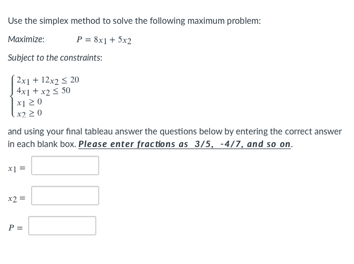 Solved Use the simplex method to solve the following maximum | Chegg.com