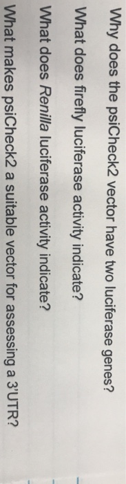 Solved Why does the psiCheck2 vector have two luciferase | Chegg.com