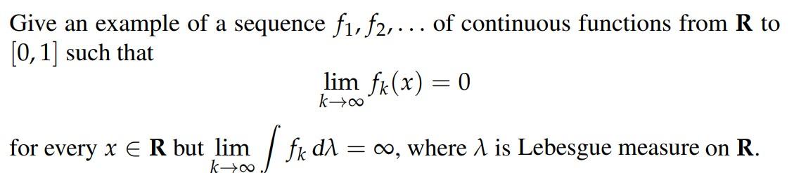 Solved • Give an example of a sequence f1, f2,... of | Chegg.com