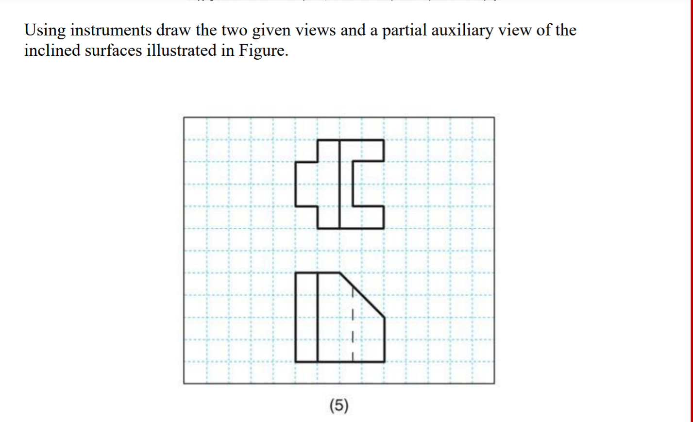 Solved Using instruments draw the two given views and a | Chegg.com