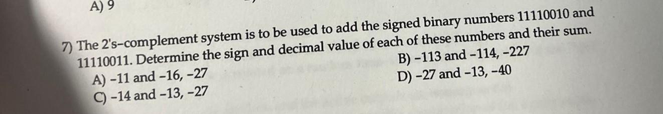 Solved 7) The 2's-complement system is to be used to add the | Chegg.com