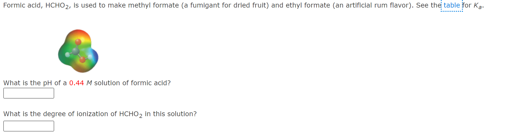 Solved Formic acid, HCHO2, is used to make methyl formate (a | Chegg.com