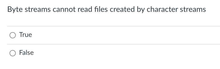 Solved Byte streams cannot read files created by character | Chegg.com