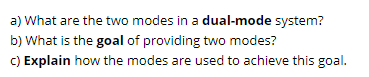 Solved a) What are the two modes in a dual-mode system? b) | Chegg.com