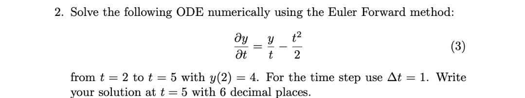 Solved Solve the following ODE numerically using the Euler | Chegg.com Solved Solve the following ODE numerically using the Euler | Chegg.com