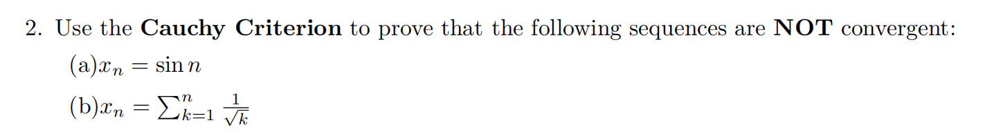 Solved Use the Cauchy Criterion to ﻿prove that the following | Chegg.com